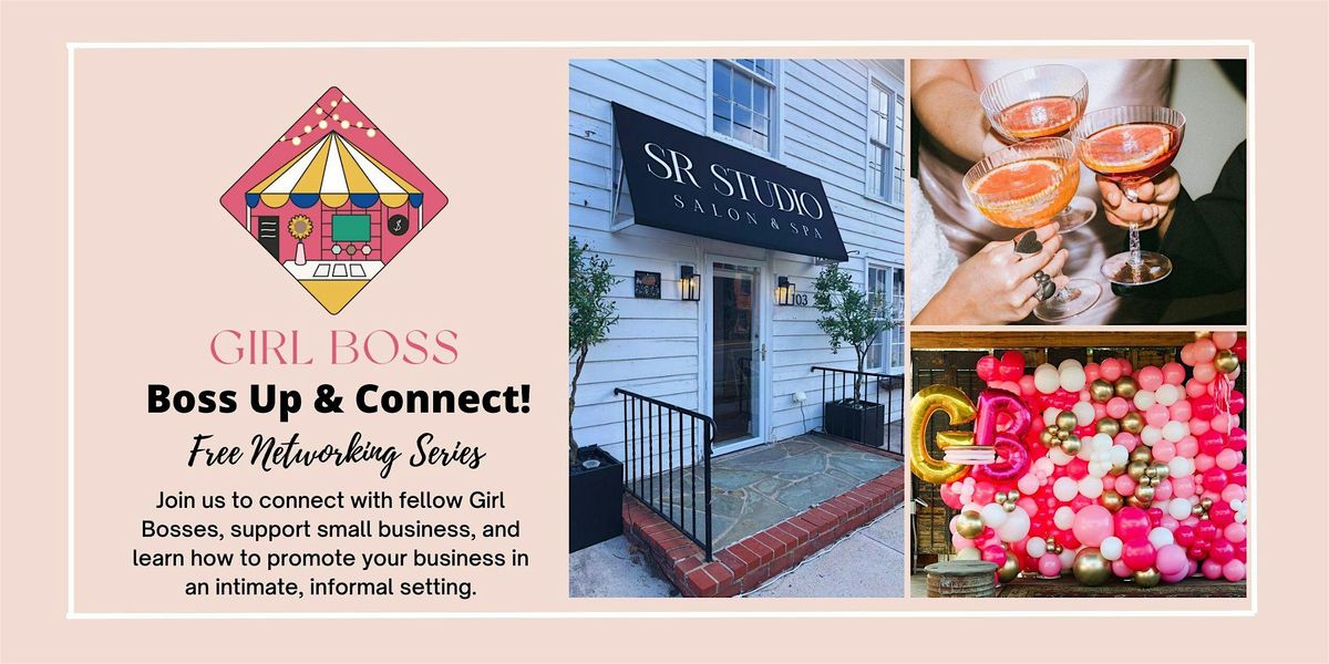 Boss Up & Connect: Girl Boss Networking Event, SR Studio, LLC ...
