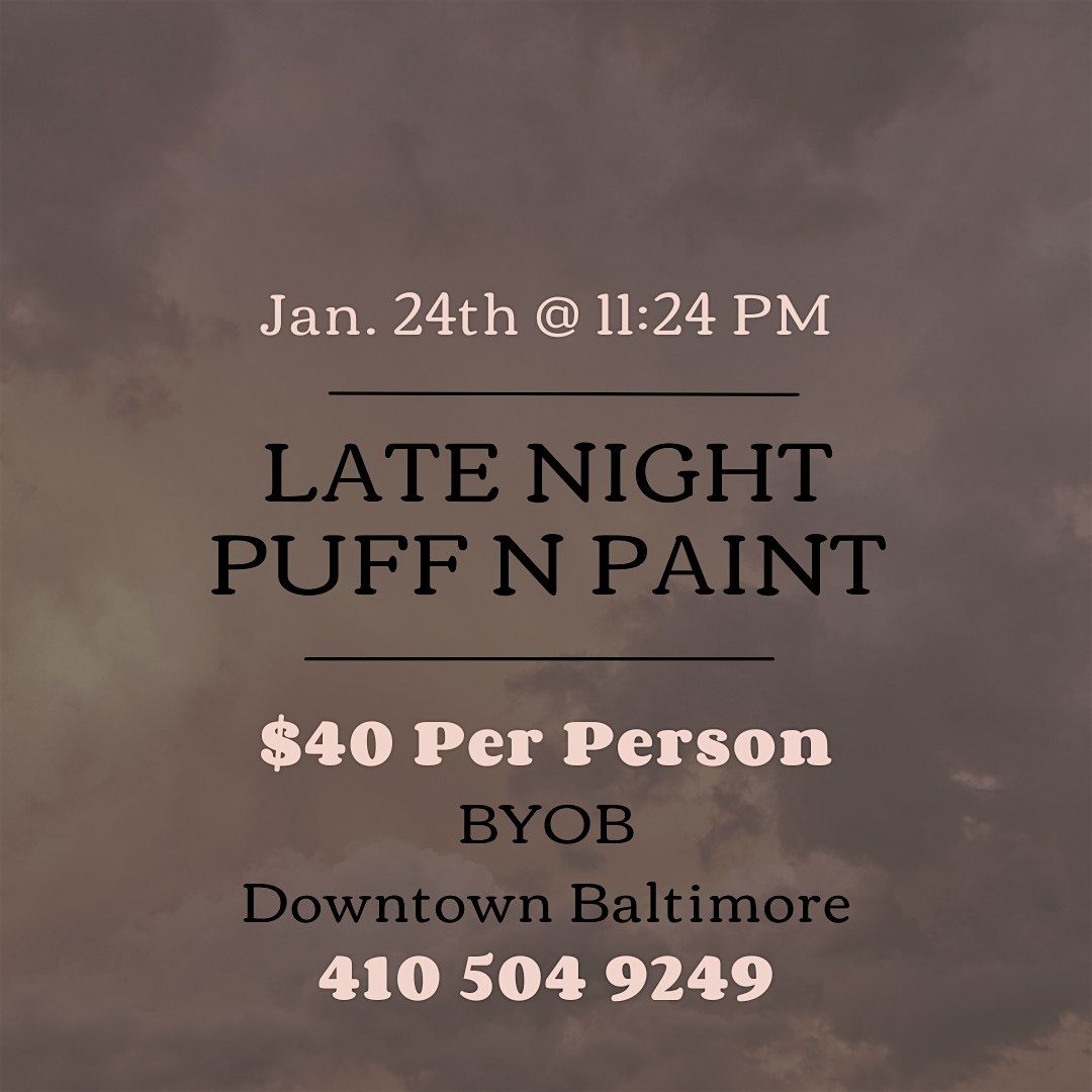 A Late Night Puff n Paint @ Baltimores BEST Art Gallery!, The Gallery ...