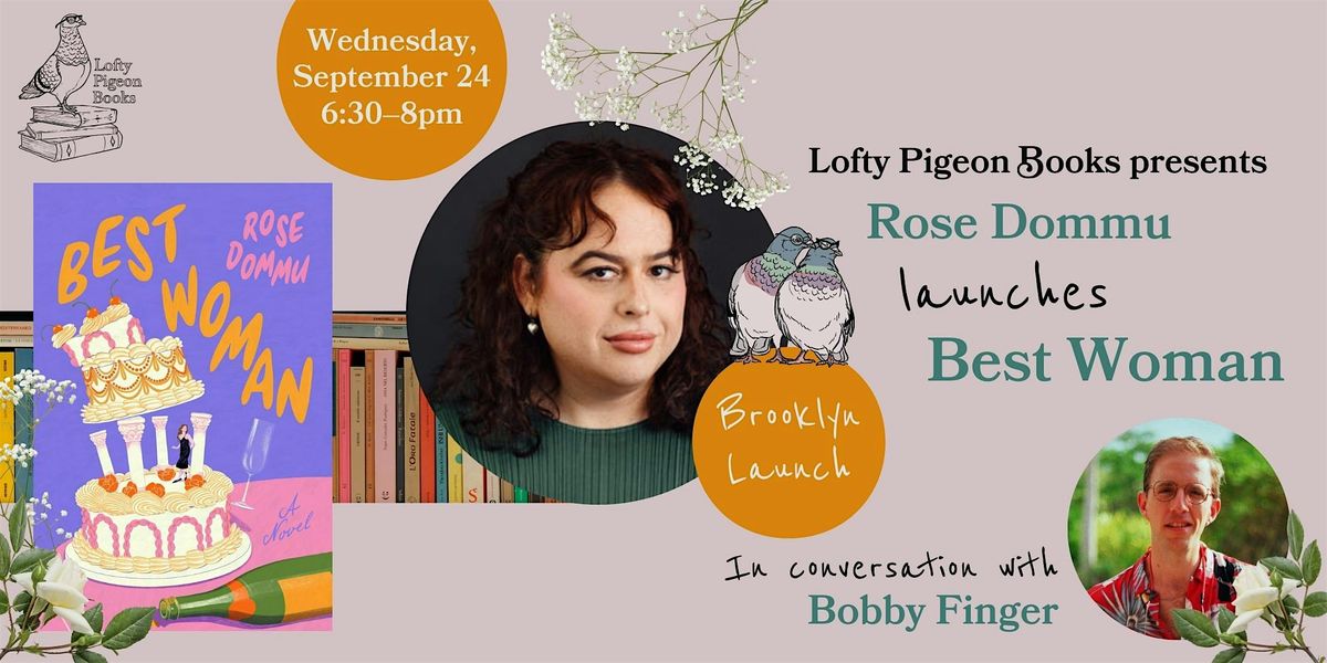 Rose Dommu launches "Best Woman," in conversation with Bobby Finger ...