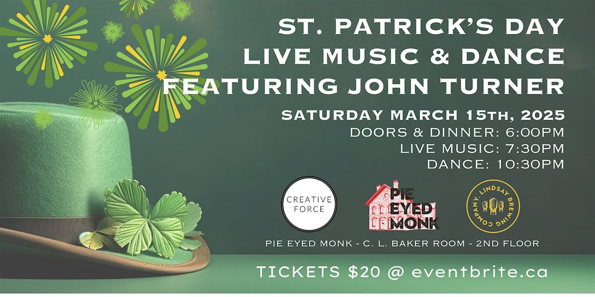 ST. PATRICKS DAY LIVE MUSIC & DANCE with JOHN TURNER, Pie Eyed Monk ...