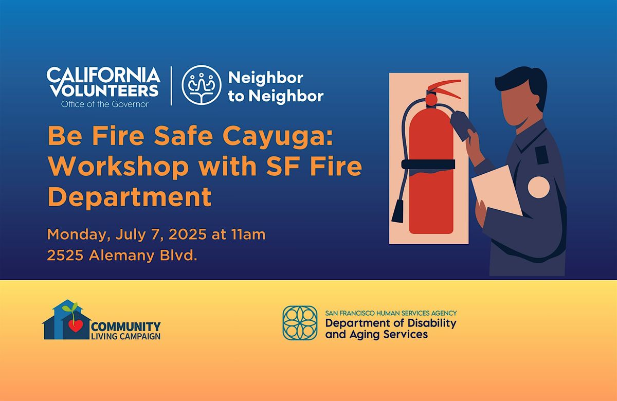 Be Fire Safe Cayuga! Workshop with SF Fire Department, 2525 Alemany ...