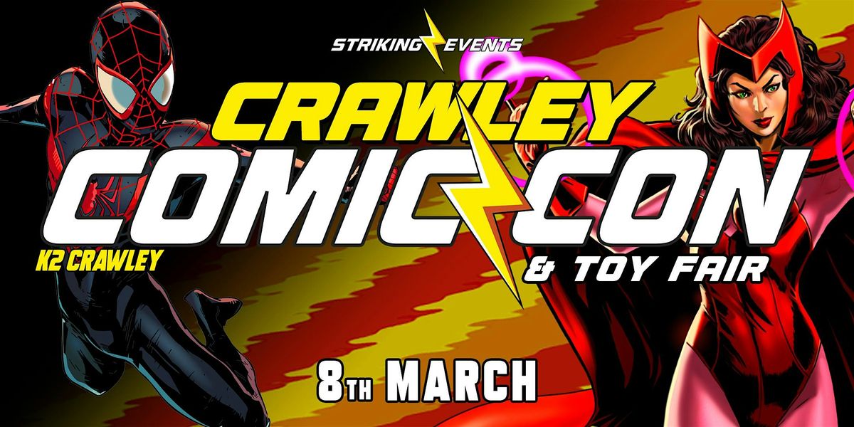Crawley Comic Con & Toy Fair, K2 Crawley, 8 March 2025 | AllEvents