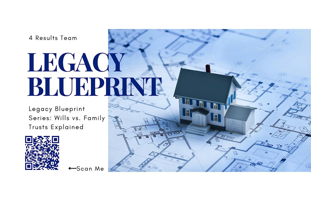 Legacy Blueprint Series: Wills vs. Family Trusts Explained, 9000 E Pima ...