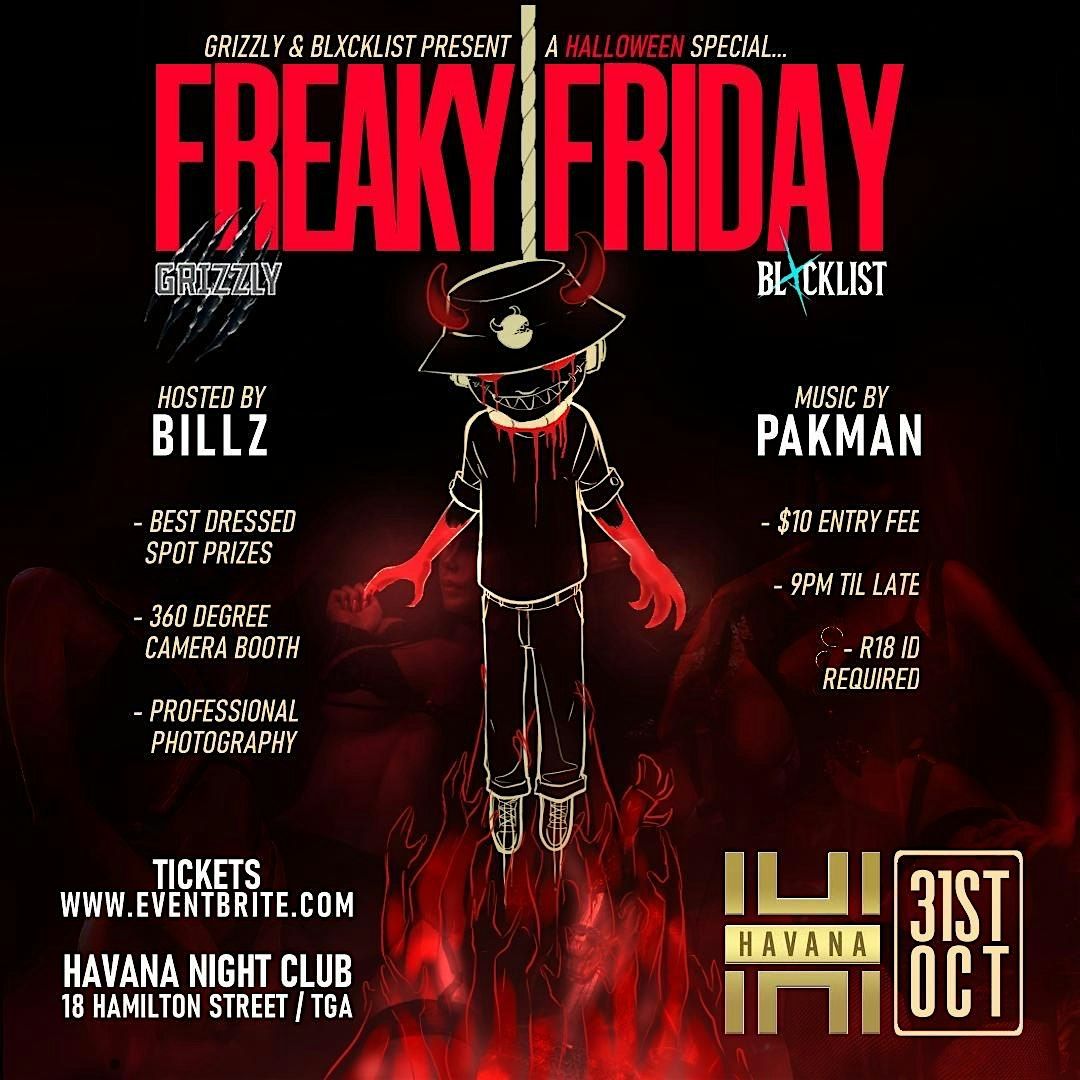 HAVANA FREAKY FRIDAY, 18 Hamilton Street, Tauranga, 31 October to 1 ...