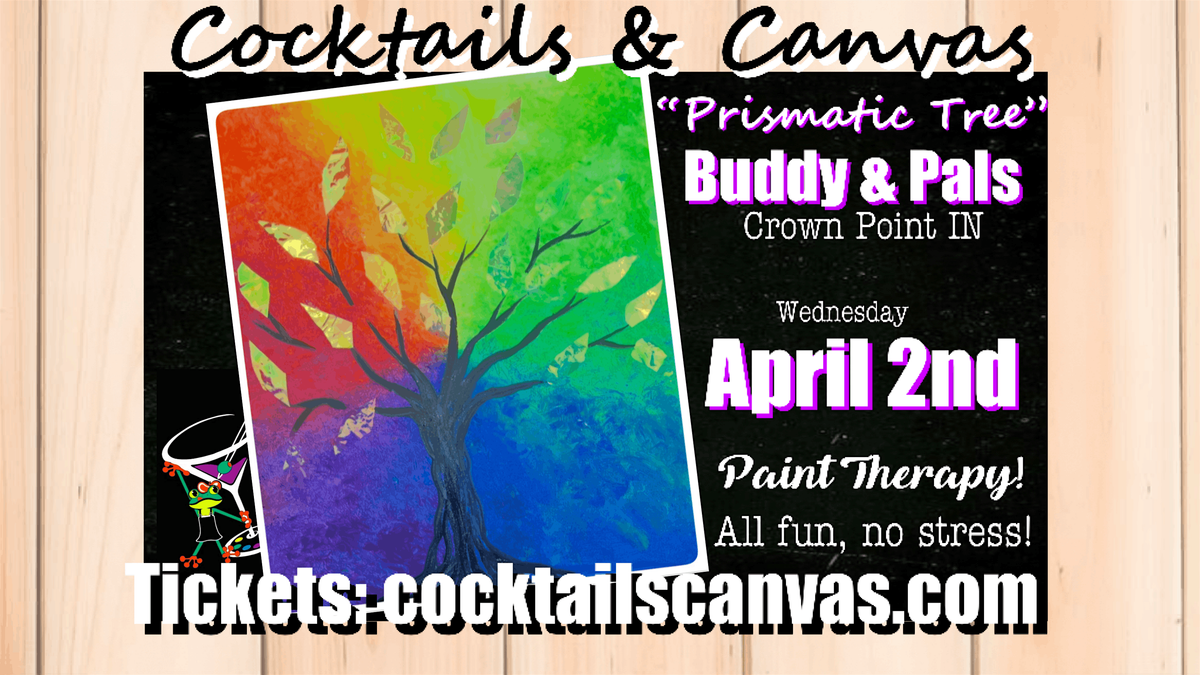 "The Prismatic Tree" Cocktails and Canvas Painting Art Event, Buddy ...
