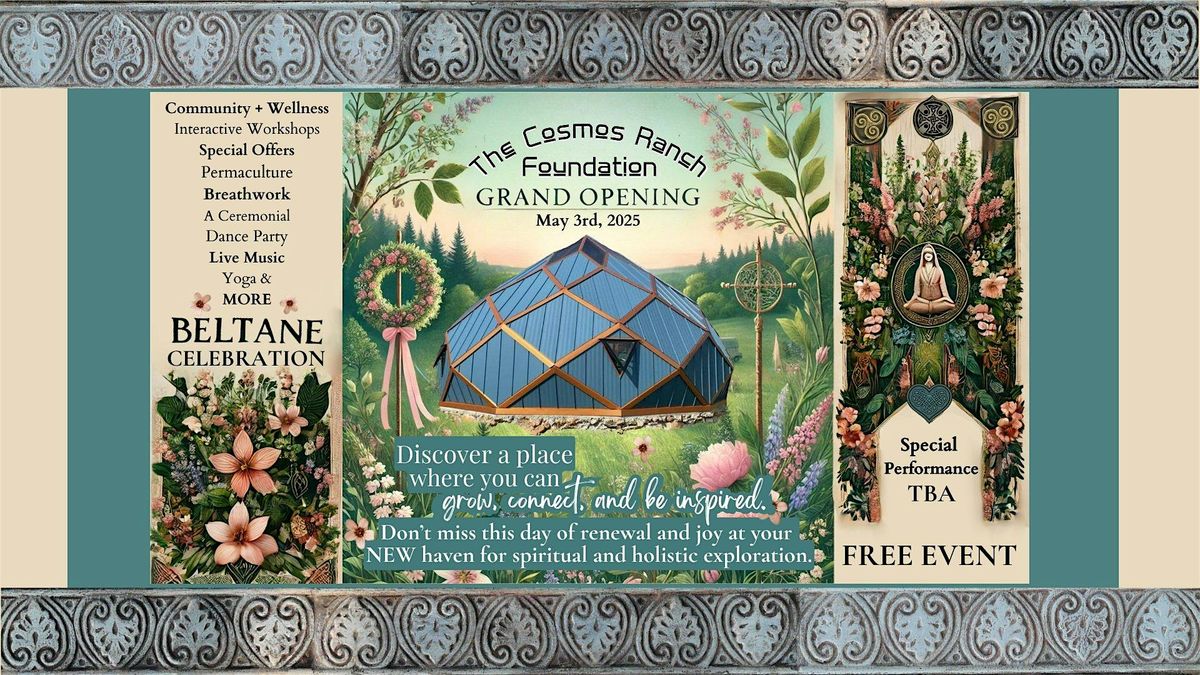 Grand Opening of The Cosmos Ranch Foundation - a Beltane Celebration ...