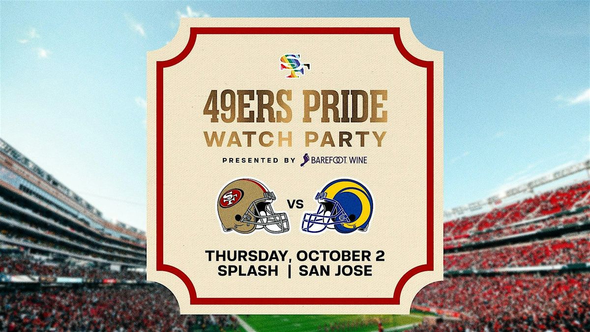 49ers PRIDE Watch Party (49ers vs Rams), Splash Bar San Jose, 2 October ...