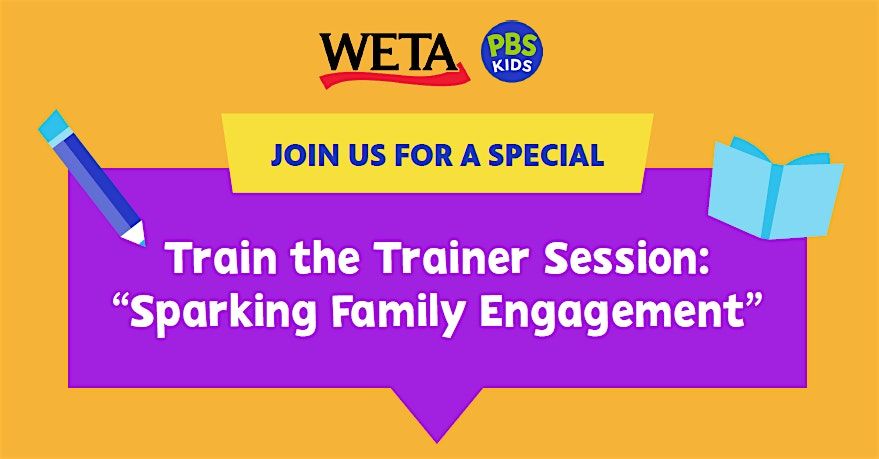 WETA PBS KIDS Session: Sparking Family Engagement @ Your Library!, WETA ...
