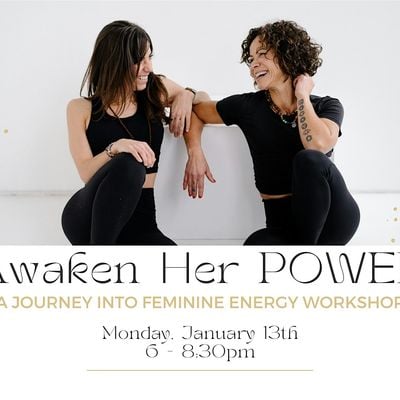 Awaken Her Power: A Journey into Feminine Energy, The ANNEX at Kin ...