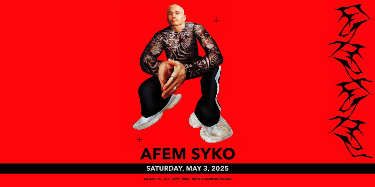 AFEM SYKO - Stereo Live Dallas, Stereo Live Dallas, 3 May to 4 May ...