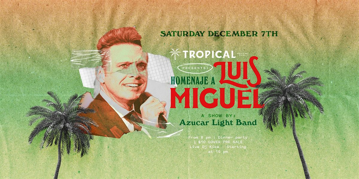 LIVE AZUCAR LATIN BAND- Tribute to Luis Miguel, TROPICAL DOWNTOWN ...