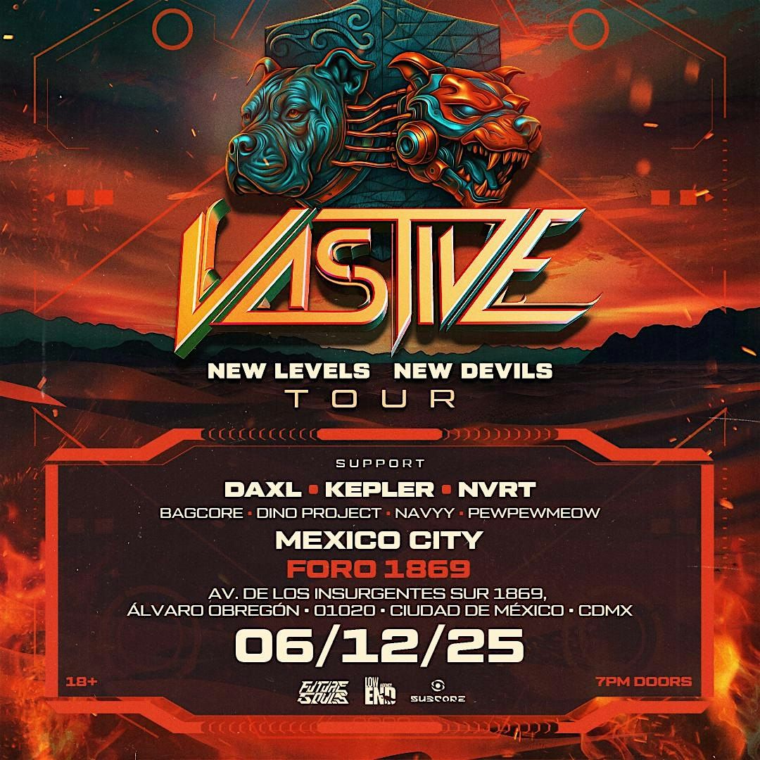 VASTIVE - NEW LEVELS NEW DEVILS TOUR. MEXICO CITY, El Foro 1869, Ciudad ...