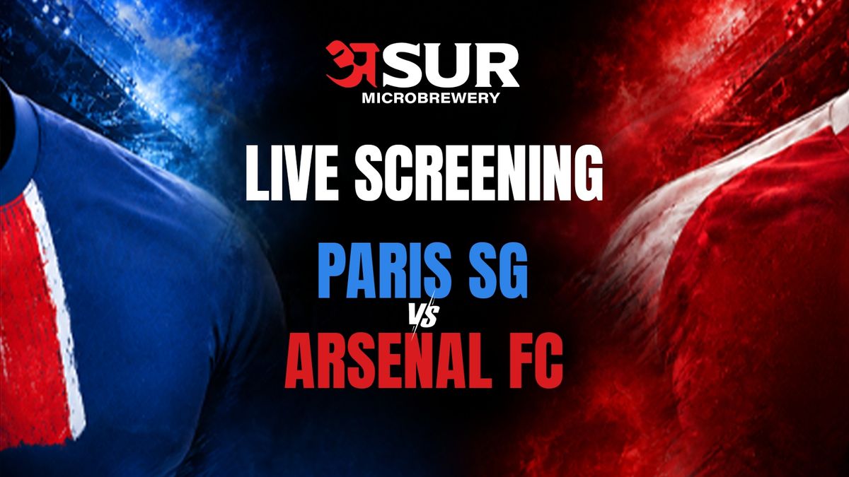 Screening of Paris Saint-Germain vs Arsenal, Asur - Microbrewery | Moti ...