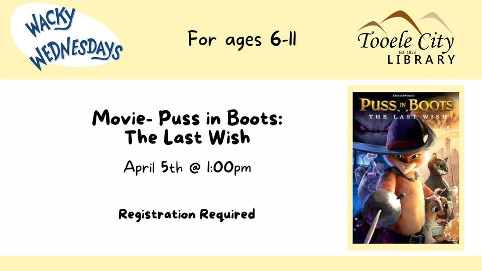 Wacky Wednesday: Movie-Puss in Boots: The Last Wish, Tooele City ...