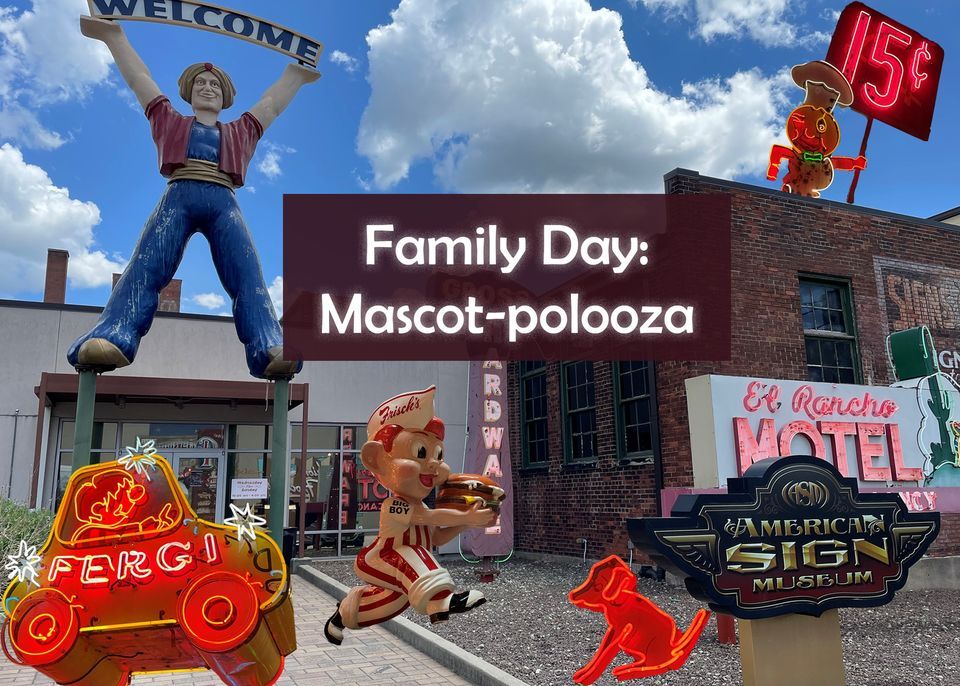 Family Day: Mascot-polooza, American Sign Museum, Cincinnati, July 29 ...