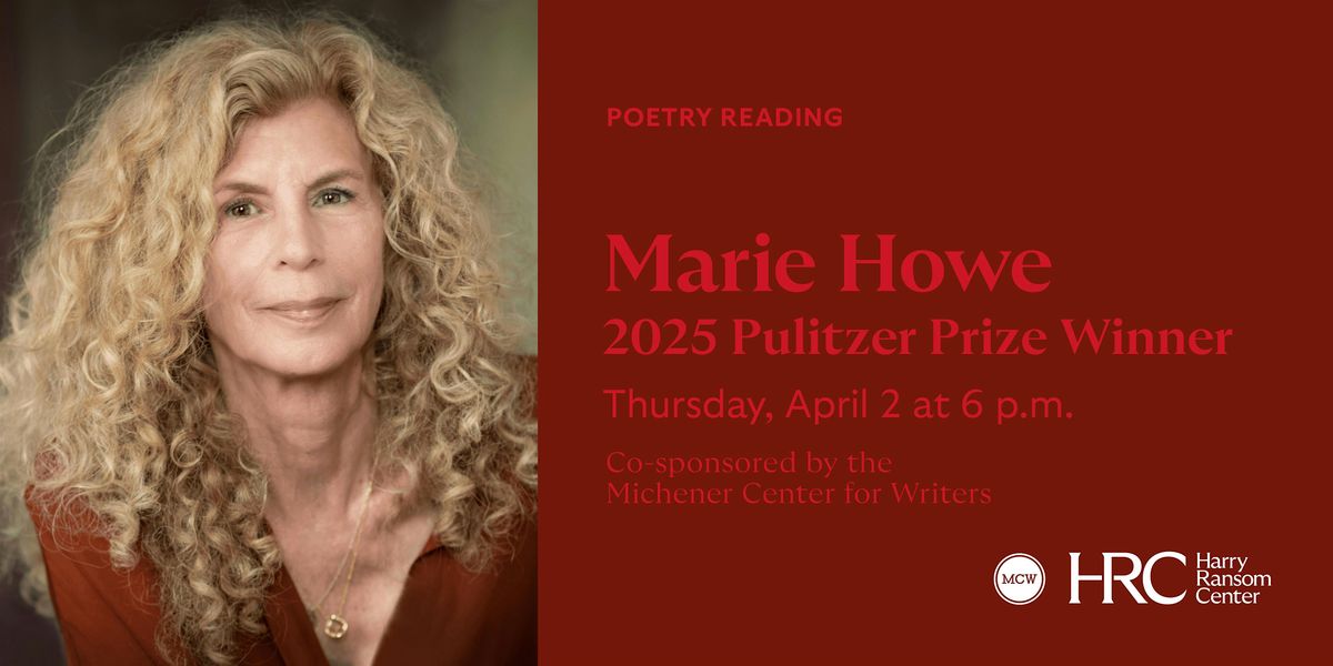 Poetry Reading: Marie Howe, Harry Ransom Center, Austin, 2 April 2026 ...