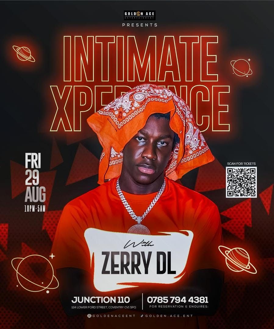 Intimate Xperience with Zerry DL, Junction1ten, Coventry, 29 August to ...