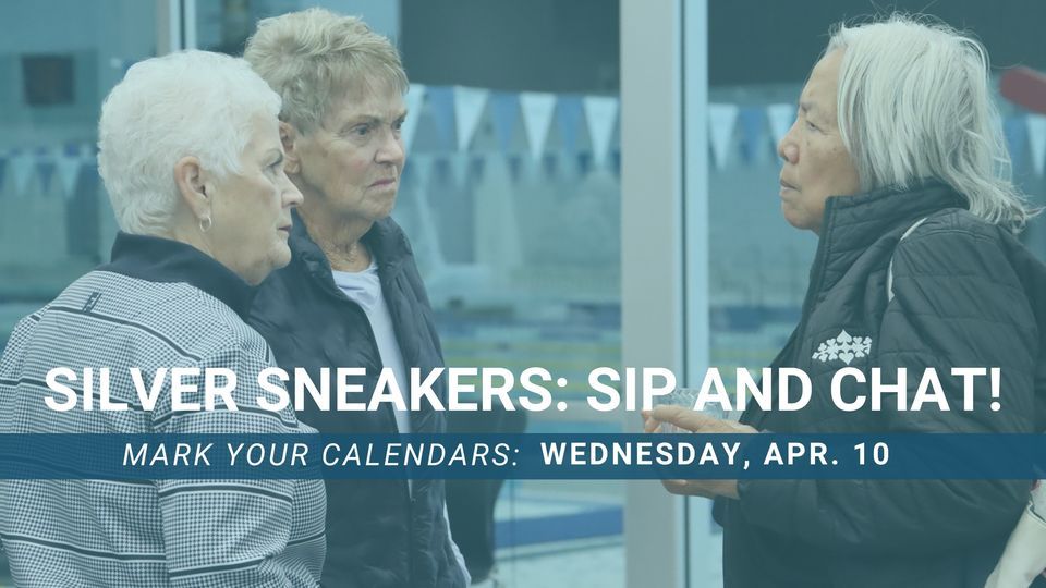 Silver Sneakers: Sip and Chat Event (Apr), Holland Aquatic Center ...