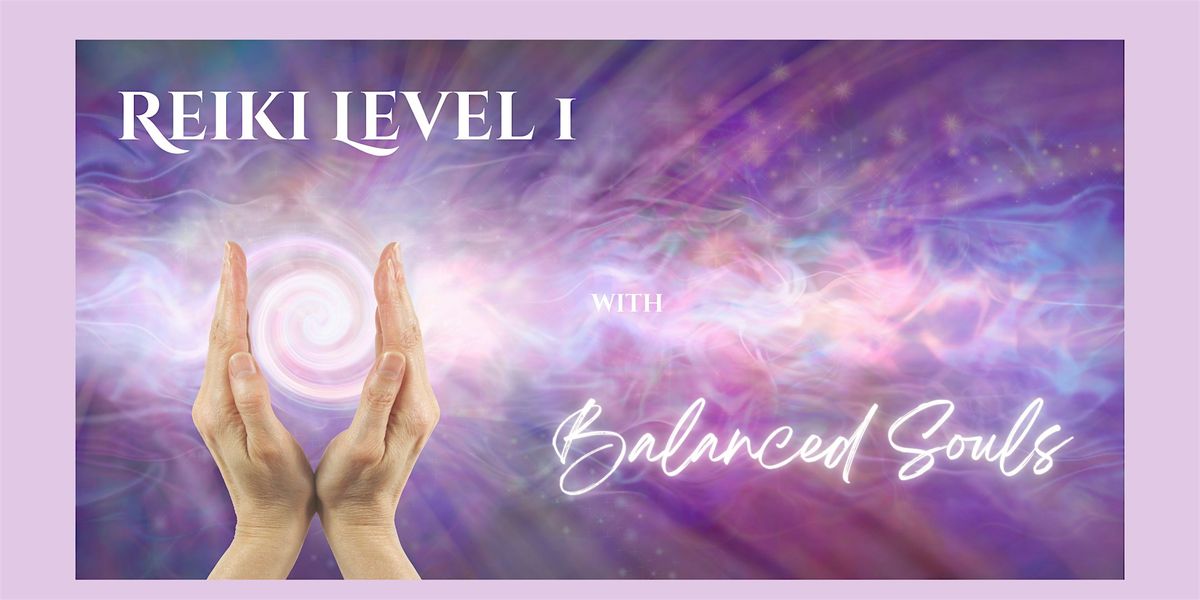 Reiki Level 1: Foundations of Energy Healing, Balanced Souls ...