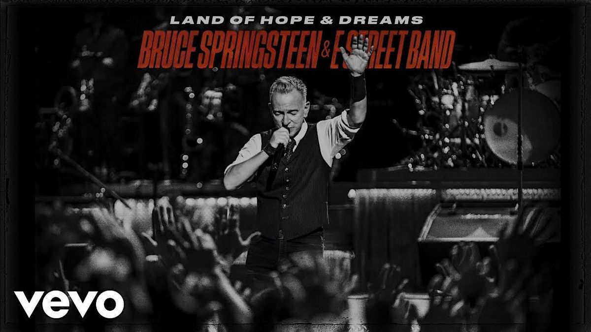 Bruce Springsteen & The E Street Band Live – Land of Hope & Dreams ...