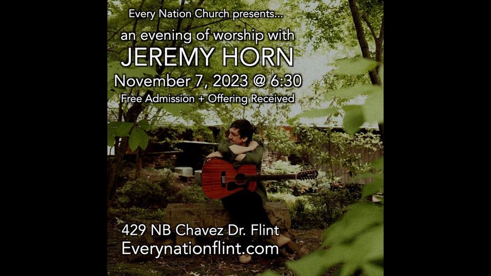 An Evening of Worship With JEREMY HORN, 429 NB Chavez Dr, Flint, MI ...