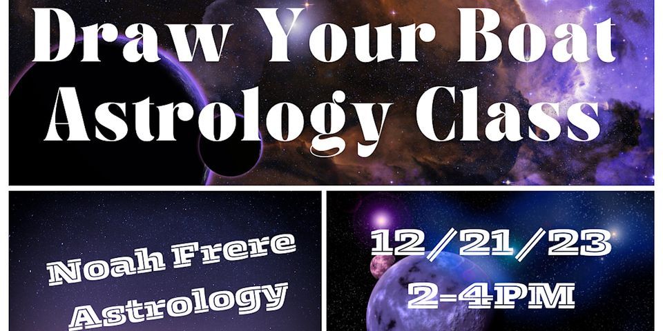 "Draw Your Boat" Astrology Class with Noah Frere Astrology, 2920 ...