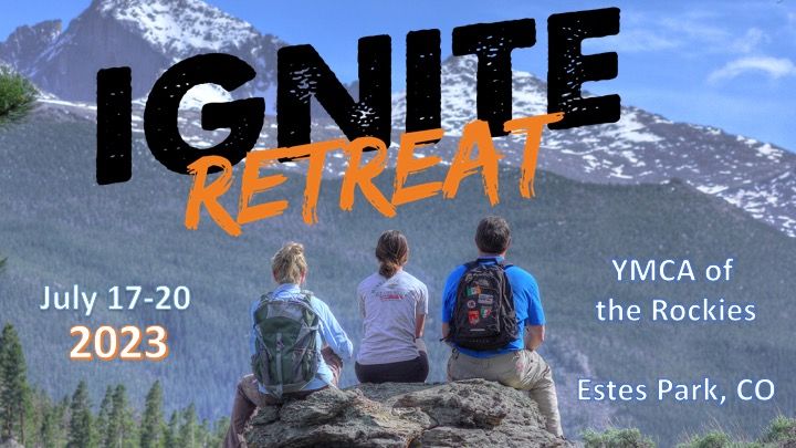 2023 Ignite Retreat, YMCA of the Rockies, Estes Park, 17 July to 20 ...