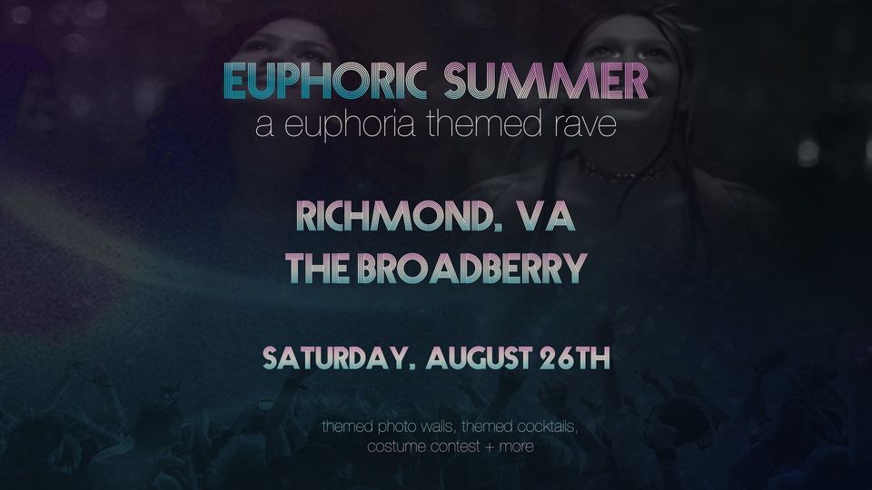 *NEW DATE* Euphoric Summer: A Euphoria Themed Rave at The Broadberry 8 ...