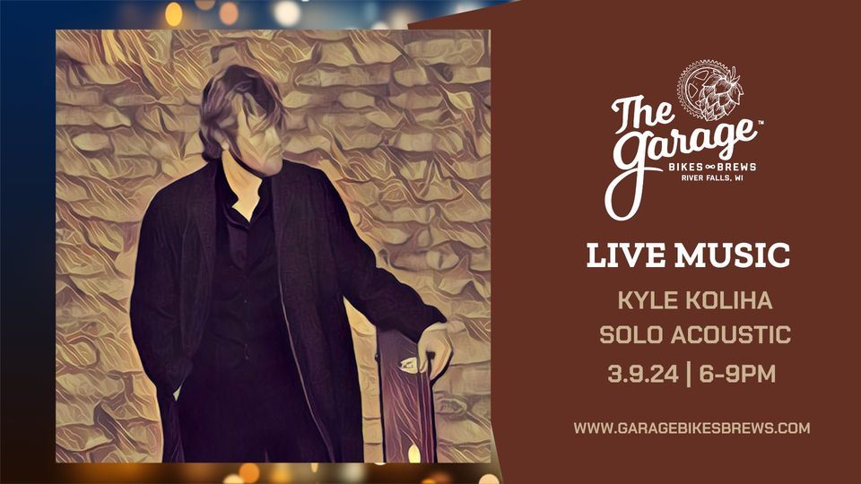 Live Music featuring Kyle Koliha, The Garage Bikes + Brews, River Falls ...