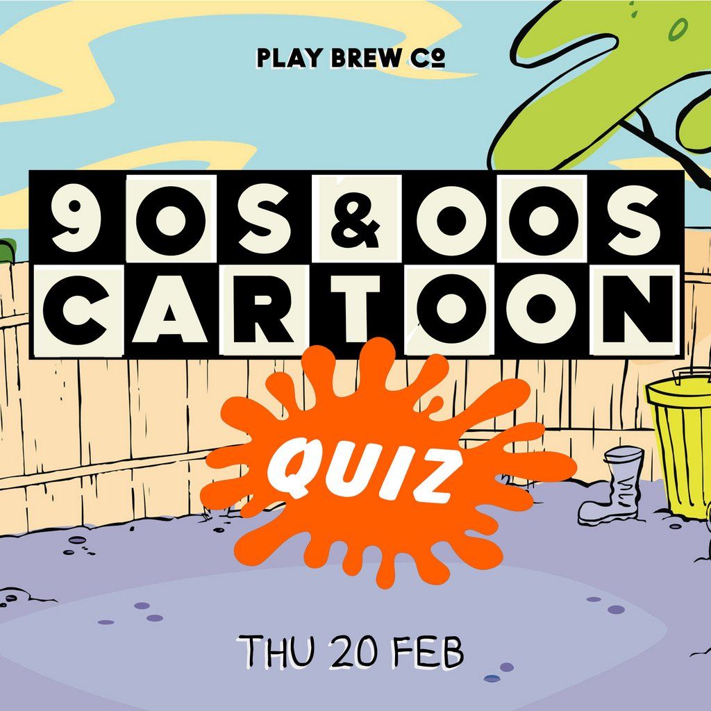 90s & 00s Cartoons Pub Quiz, Play Brew Taproom, Middlesbrough, 20 ...