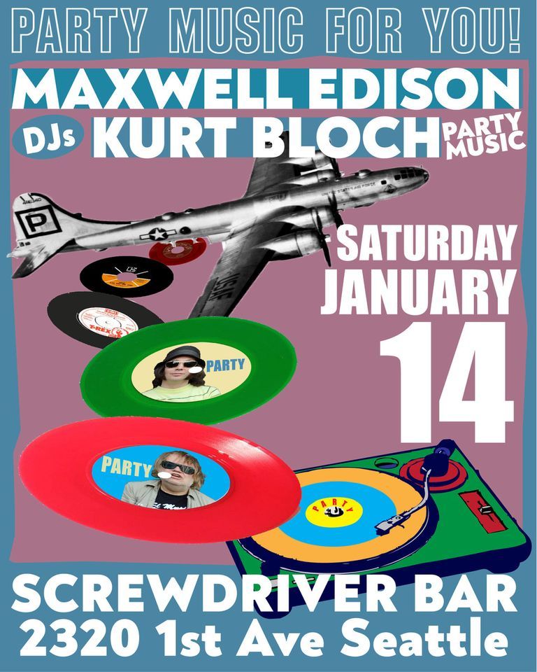 PARTY MUSIC! with Kurt Bloch & Maxwell Edison , Screwdriver Bar ...