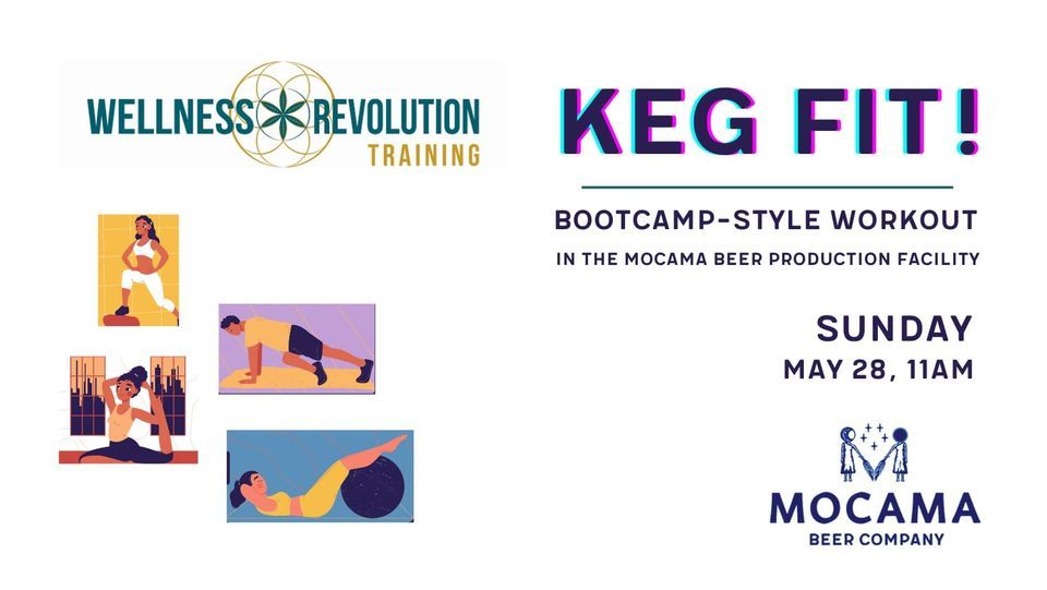 Keg Fit Workout with Wellness Revolution Training, Mocama Beer ...