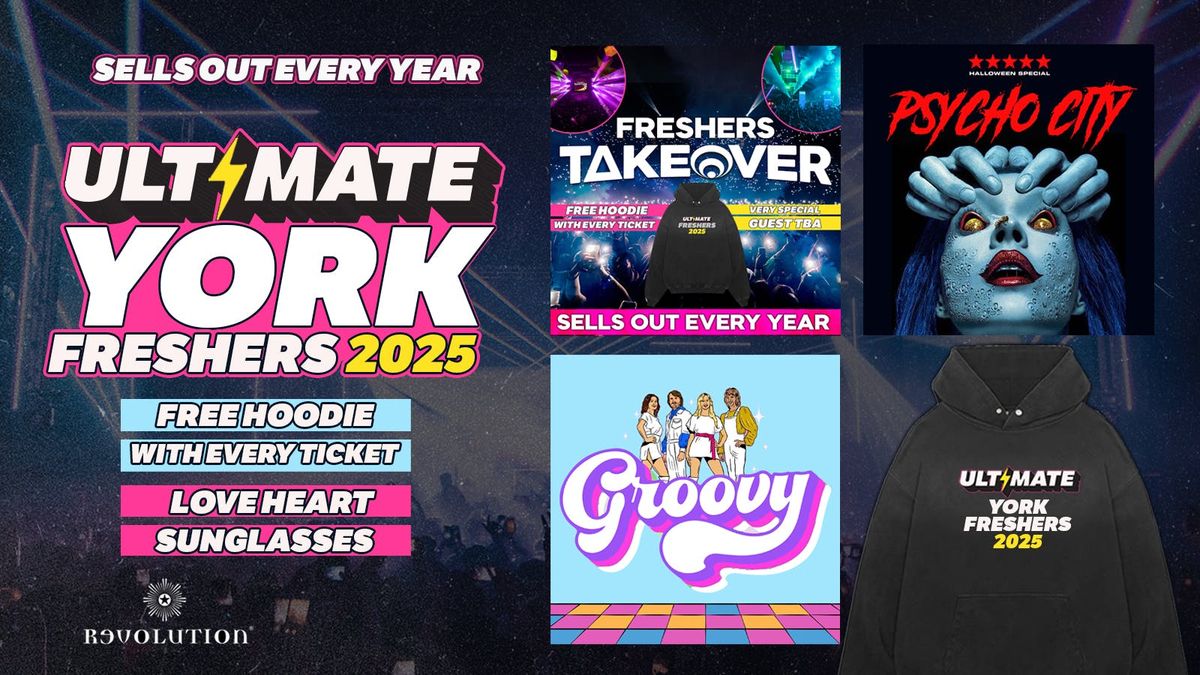 ULTIMATE YORK FRESHERS 2025 ⚡ FREE Freshers Hoodie with Every Ticket ...