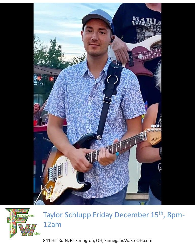 Taylor Schlupp, Finnegan's Wake - Pickerington, OH, 15 December to 16 ...