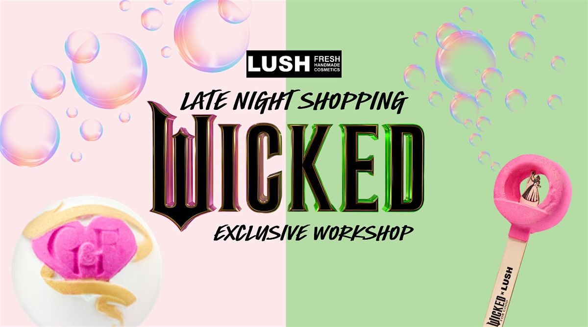 LUSH Carlisle: A "Wicked" Late Night Shopping Workshop, Lush Cosmetics ...