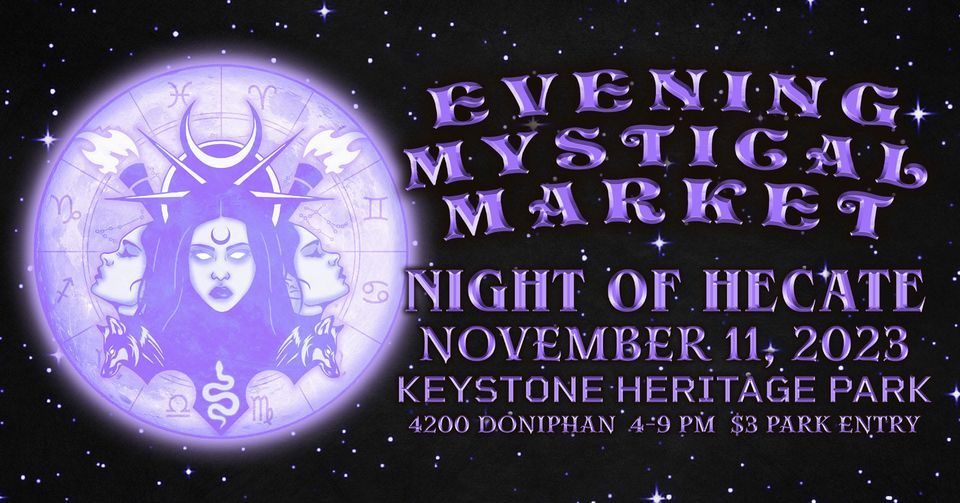 NOVEMBER EVENING MYSTICAL MARKET CELEBRATING HECATE NIGHT, Keystone ...