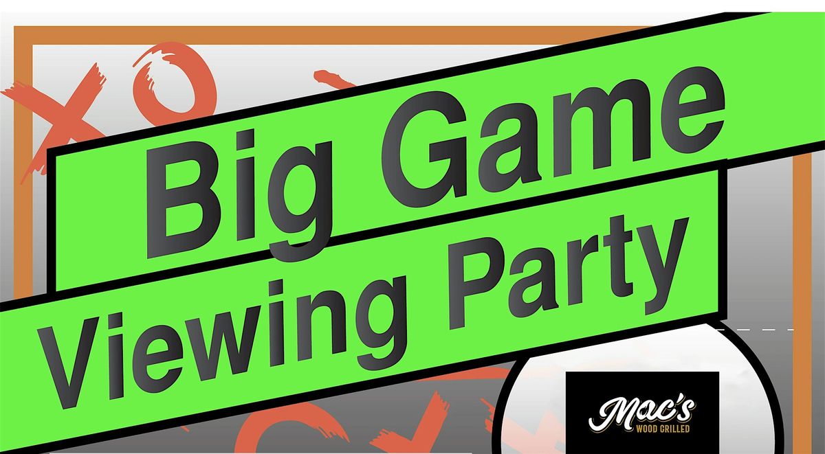 Big Game Viewing Party at Mac’s Wood Grilled, Mac's Wood Grilled ...