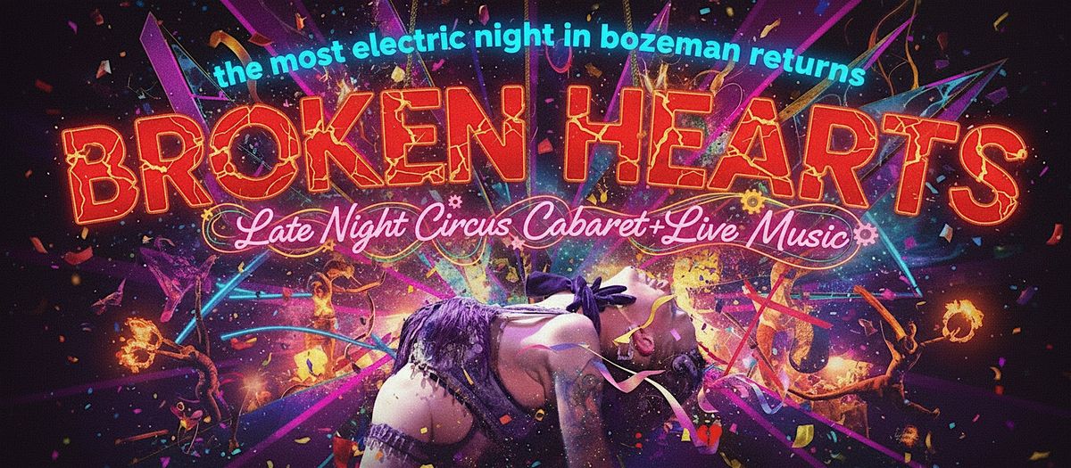 Broken Hearts Late Night Circus Cabaret + Live Music, 406Cirque ...