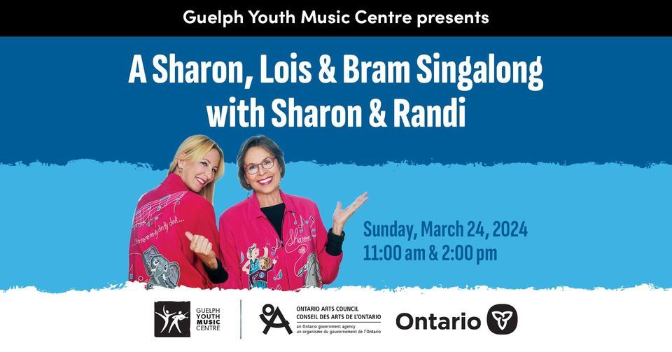 A Sharon, Lois & Bram Singalong with Sharon & Randi, Guelph Youth Music ...