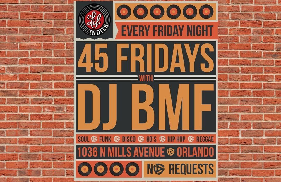 45 Friday w/ DJ BMF at Lil Indies, Lil Indie's, Orlando, 5 April to 6 ...