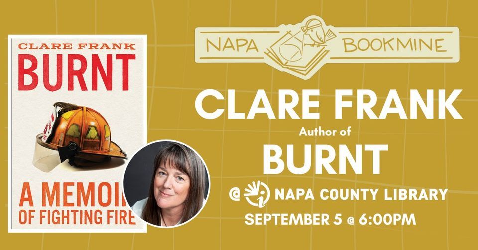 Burnt by Clare Frank at Napa County Library, Napa County Library, 5 ...
