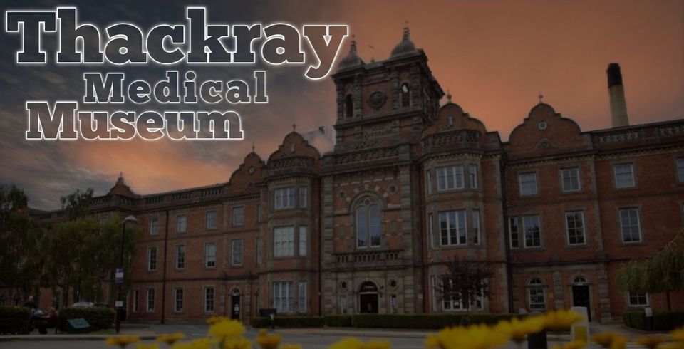GHOST HUNT Thackray Medical Museum Friday 1st December 9-2am, Thackray ...