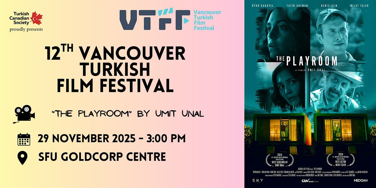 THE PLAYROOM “EVCİLİK” – VTFF FILM, SFU Goldcorp Centre for the Arts ...