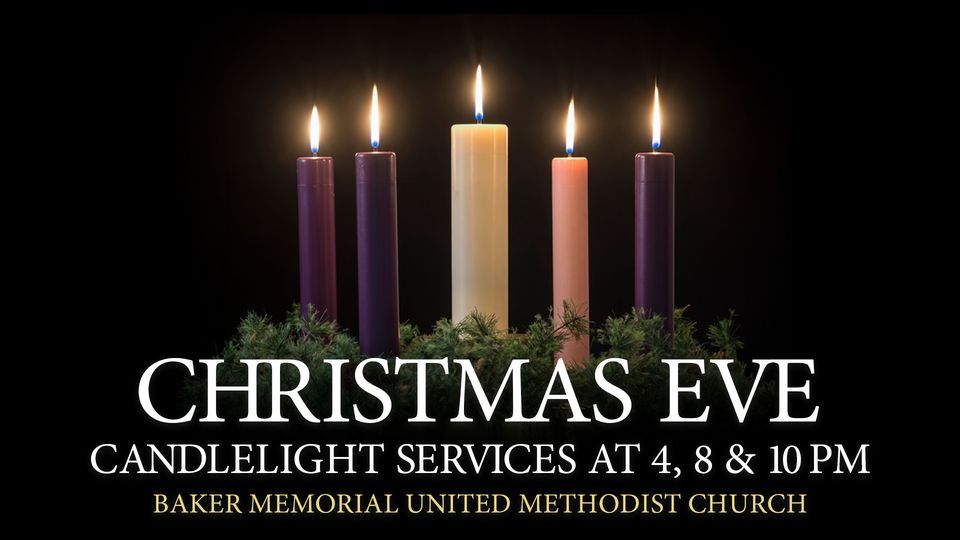 Christmas Eve Candlelight Services Baker Memorial United Methodist