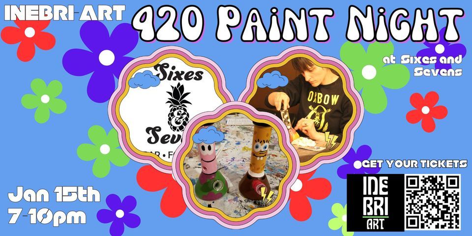 420 Paint Night @ Sixes & Sevens, Sixes & Sevens, South Dartmouth ...