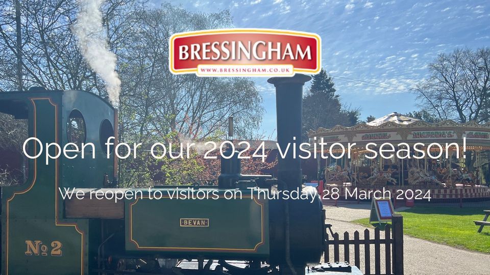 OPEN FOR THE 2024 VISITOR SEASON!, Bressingham Steam & Gardens, Banham ...