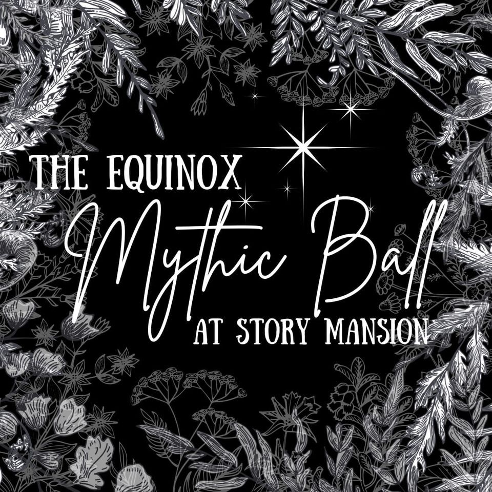 The Equinox Mythic Ball, Story Mansion, Bozeman, 15 March 2024 | AllEvents