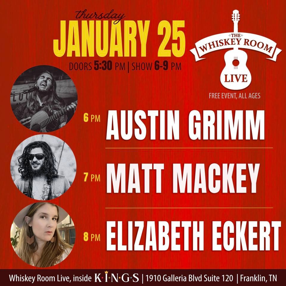 Whiskey Room Live ft. Elizabeth Eckert, Matt Mackey, Austin Grimm, Whiskey Room Live - Franklin ...