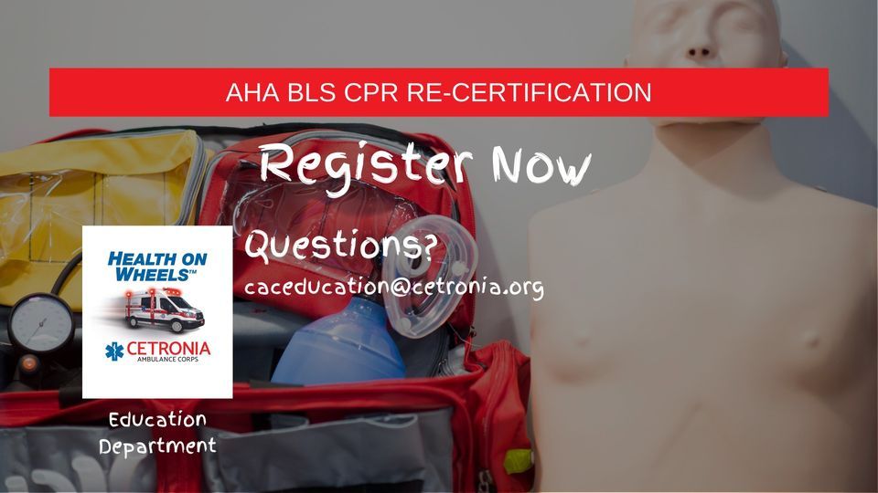 AHA BLS CPR RE-CERTIFICATION , Cetronia Ambulance Corps, East Texas ...