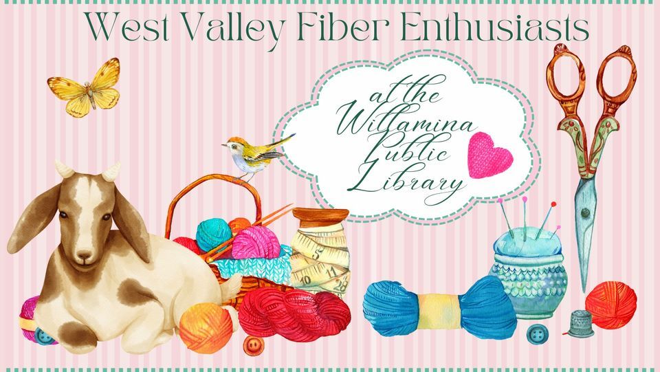 West Valley Fiber Enthusiasts, Willamina Public Library, 8 January 2024 ...